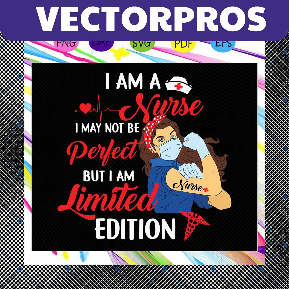 I Am A Nurse I May Not Be Perfect But I Am Limited Edition S | Inspire ...