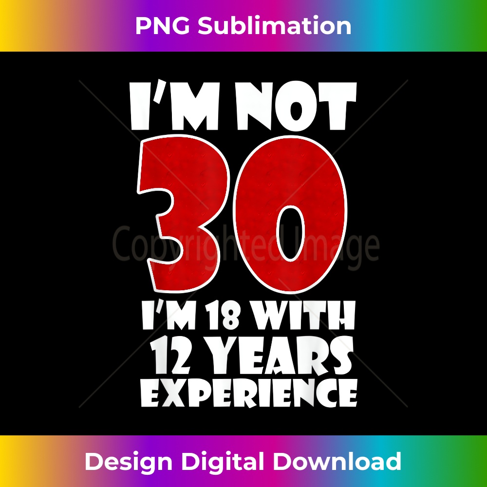Funny 30th Birthday I'm not 30 - Urban Sublimation PNG Desig - Inspire ...