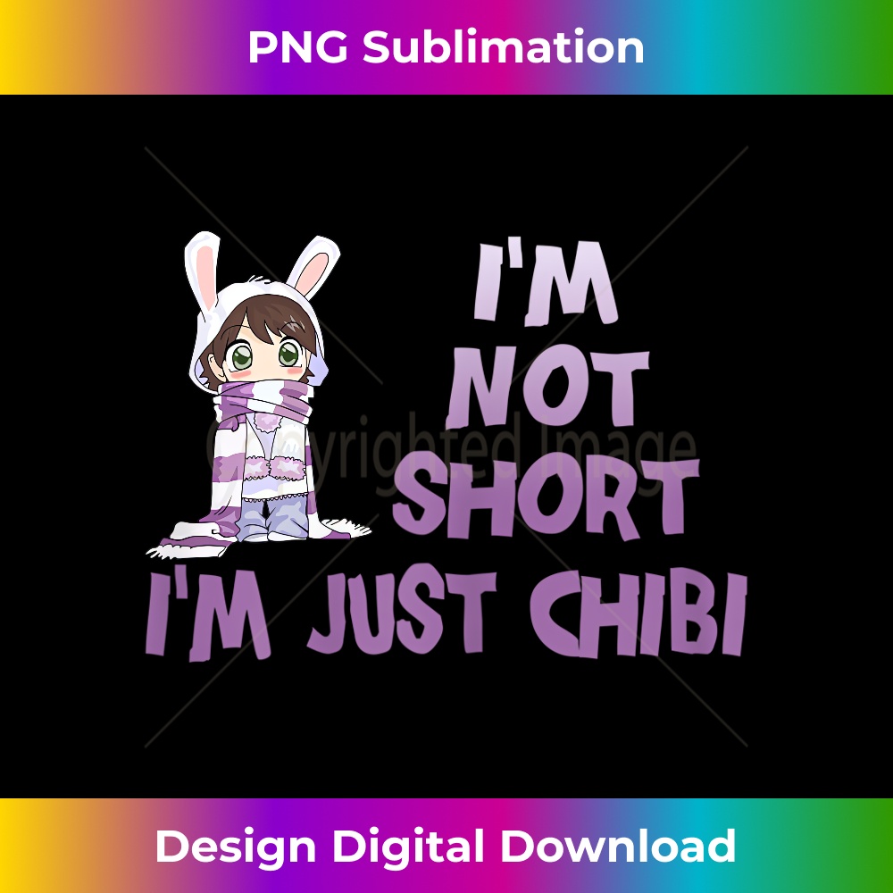 I'm Not Short I'm Just Chibi Cute Little Girl Anime - Bohemi | Inspire ...