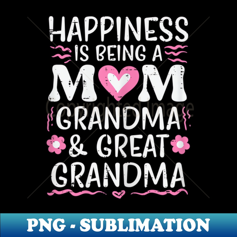 Womens Happiness Being Mom Grandma Great Grandma Mothers Day | Inspire ...