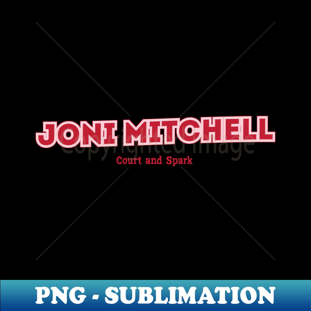 Joni Mitchell Court and Spark - Exclusive PNG Sublimation Do - Inspire ...