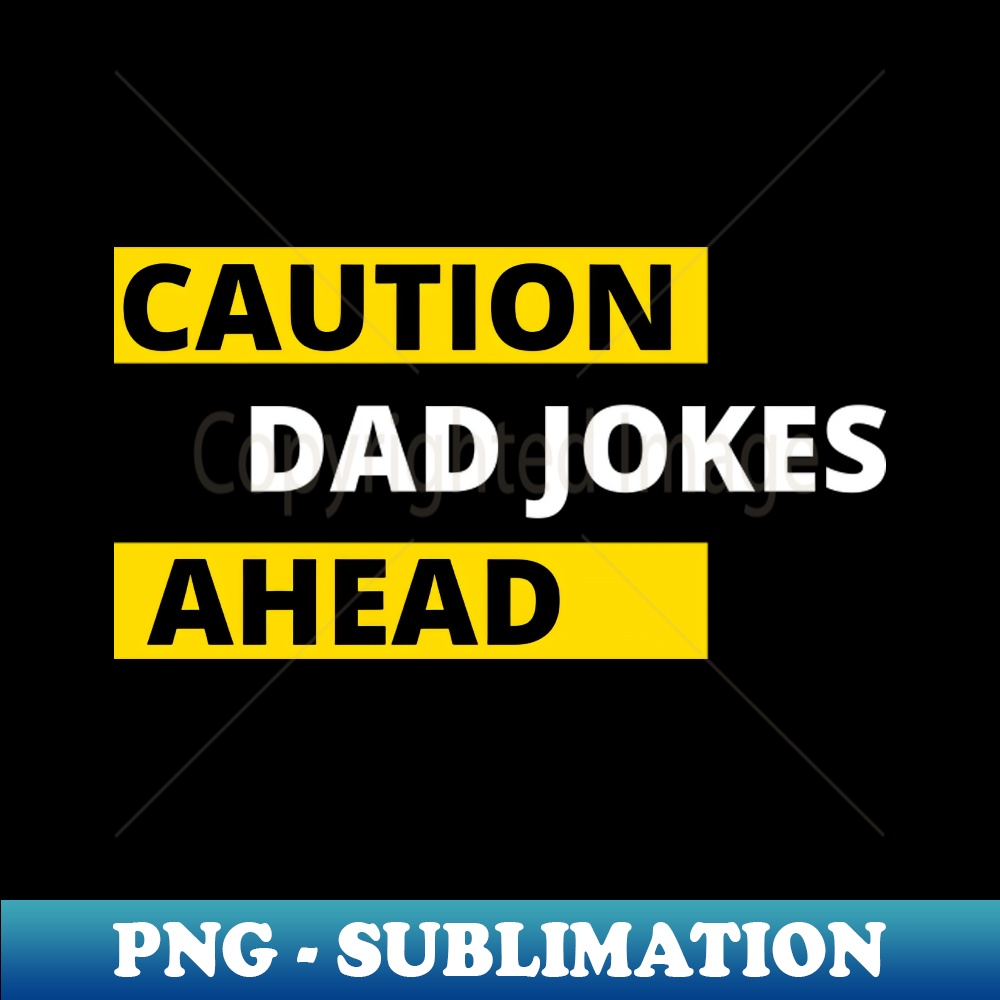 Warning Dad Jokes Ahead - PNG Transparent Sublimation Design - Inspire ...