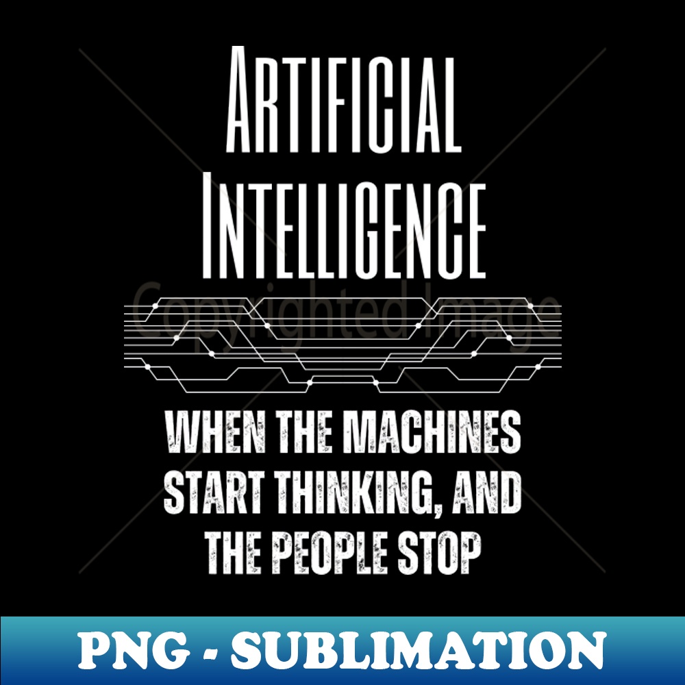 Artificial Intelligence - Sublimation-Ready PNG File - Unlea | Inspire ...