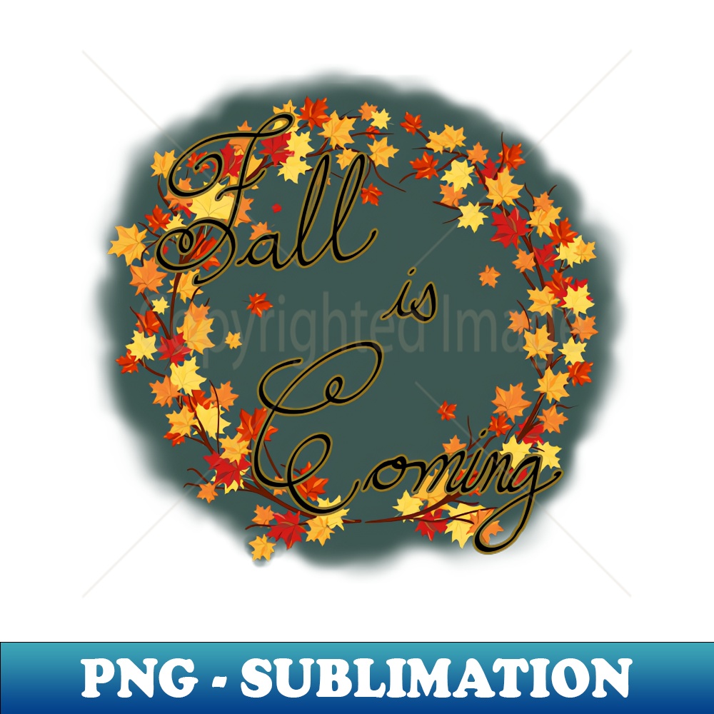 Fall is coming - Aesthetic Sublimation Digital File - Revolu | Inspire ...