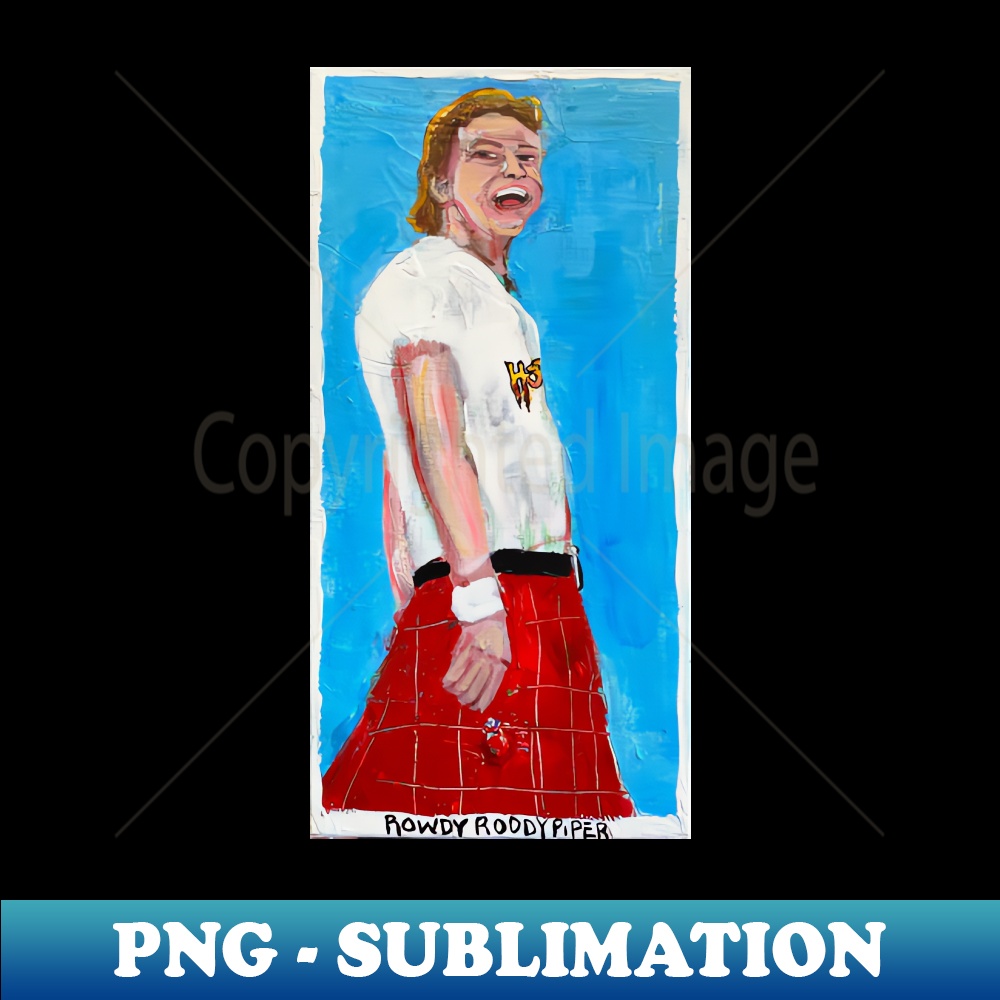 Rowdy Roddy Piper - Vintage Sublimation PNG Download - Perfe | Inspire Uplift