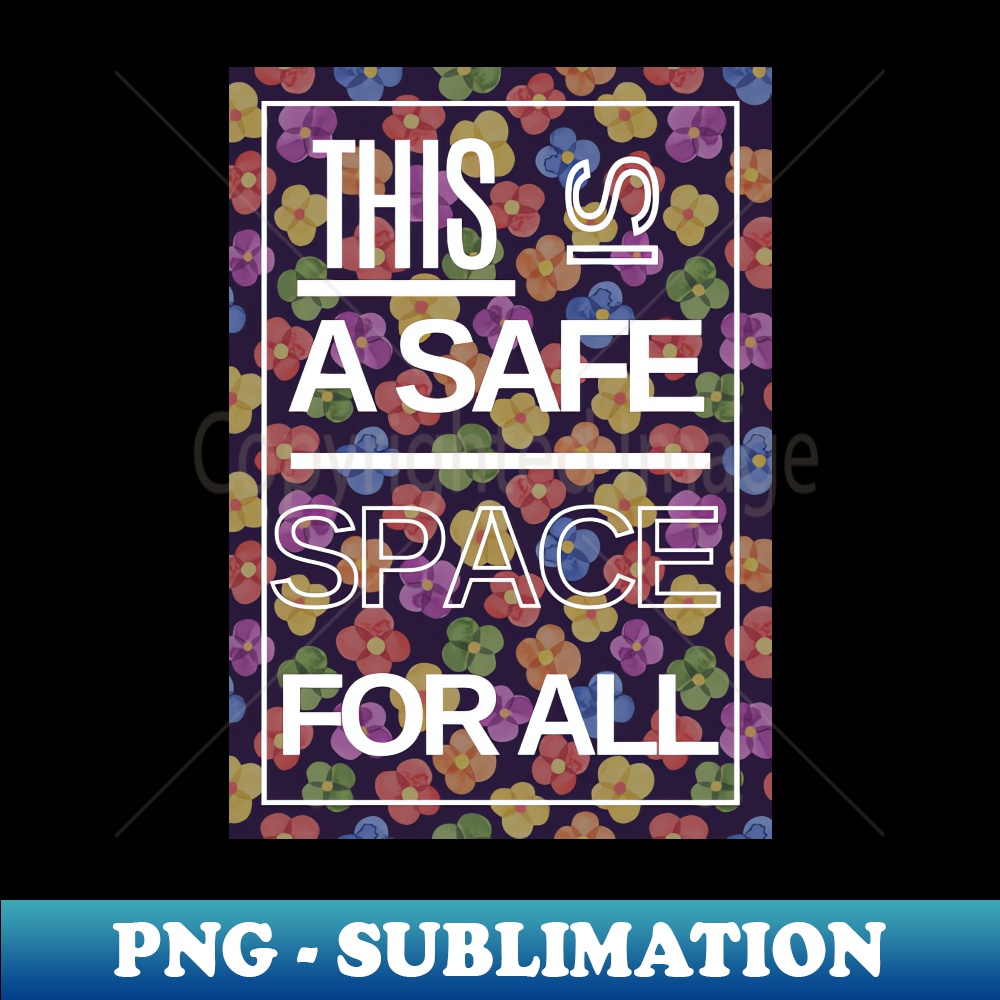 This is A Safe Space For All - Rainbow Flowers - Premium Sub | Inspire ...