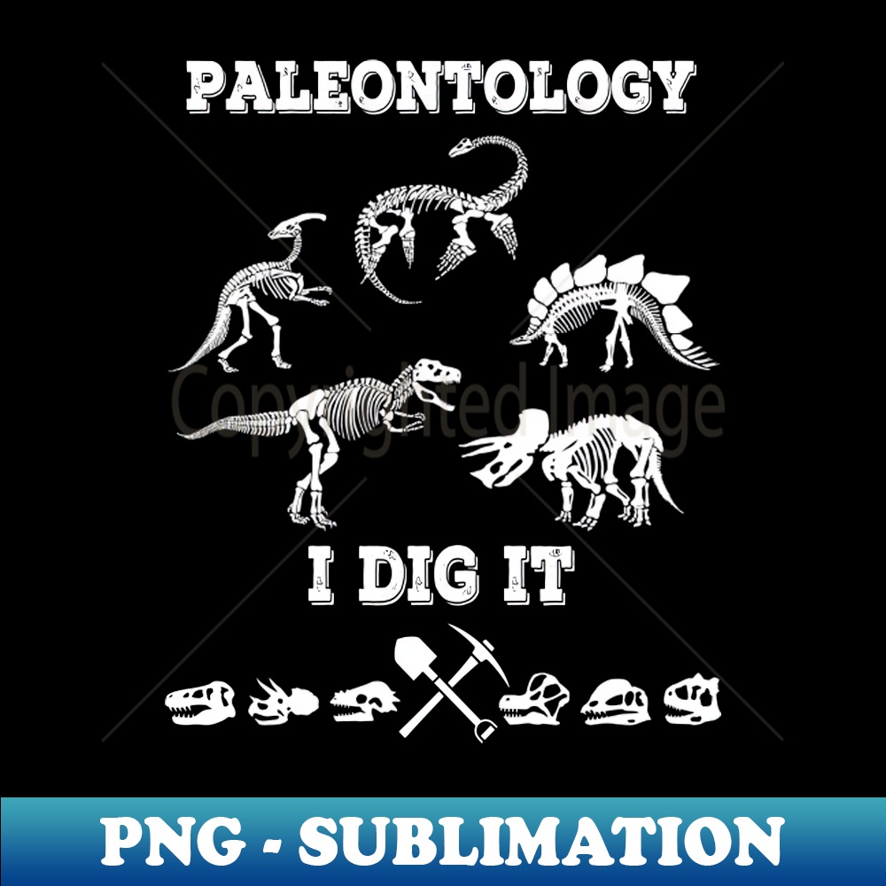 Paleontology I Dig It Dinosaur Fossil Design - Vintage Subli | Inspire ...