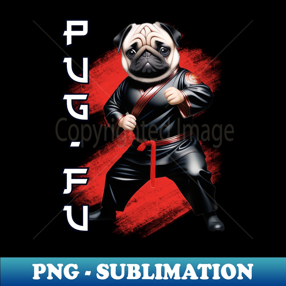 Pug Fu Kung Fu Dog - Instant Sublimation Digital Download - | Inspire ...