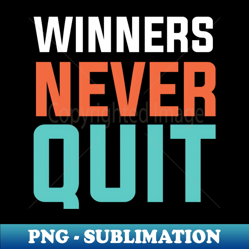 Winner never quit - Instant Sublimation Digital Download - C | Inspire ...