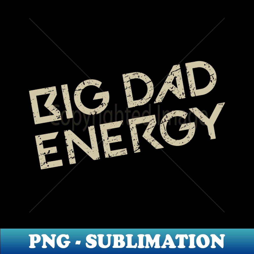 Big Dad Energy - Dad Jokes - Exclusive Sublimation Digital F - Inspire ...