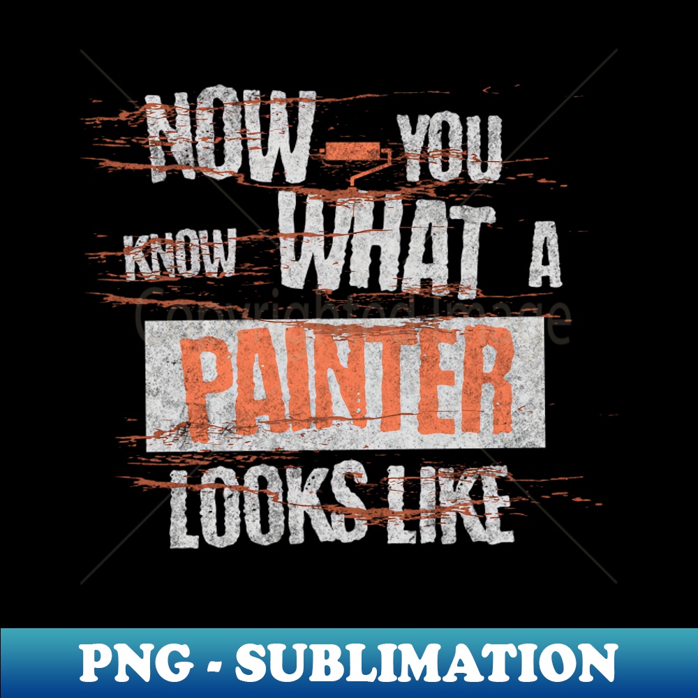 Now you know what a Painter looks like - PNG Sublimation Dig | Inspire ...
