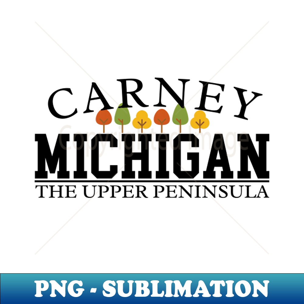 Carney Michigan - High-Resolution PNG Sublimation File - Ins | Inspire ...
