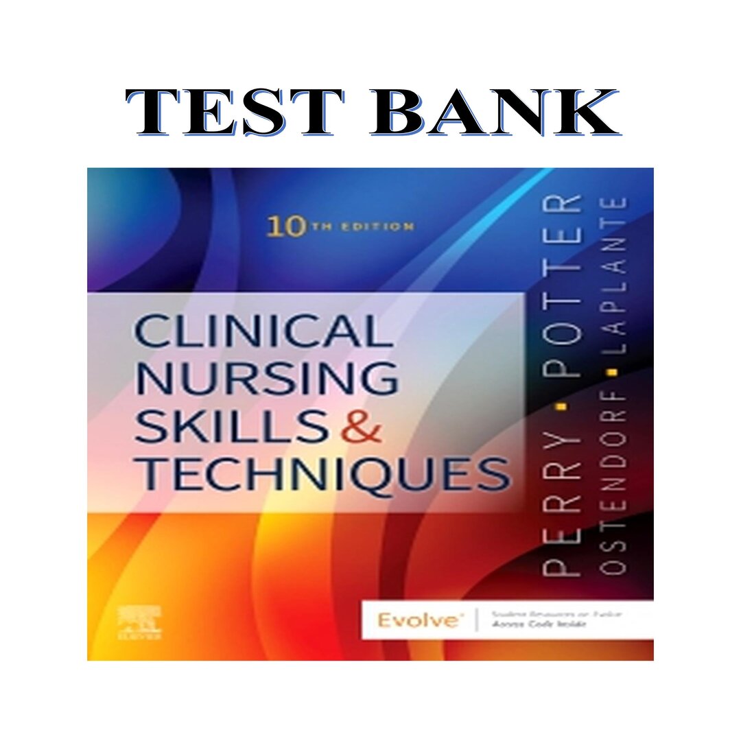 CLINICAL NURSING SKILLS AND TECHNIQUES, 10TH EDITION BY ANNE | Inspire ...