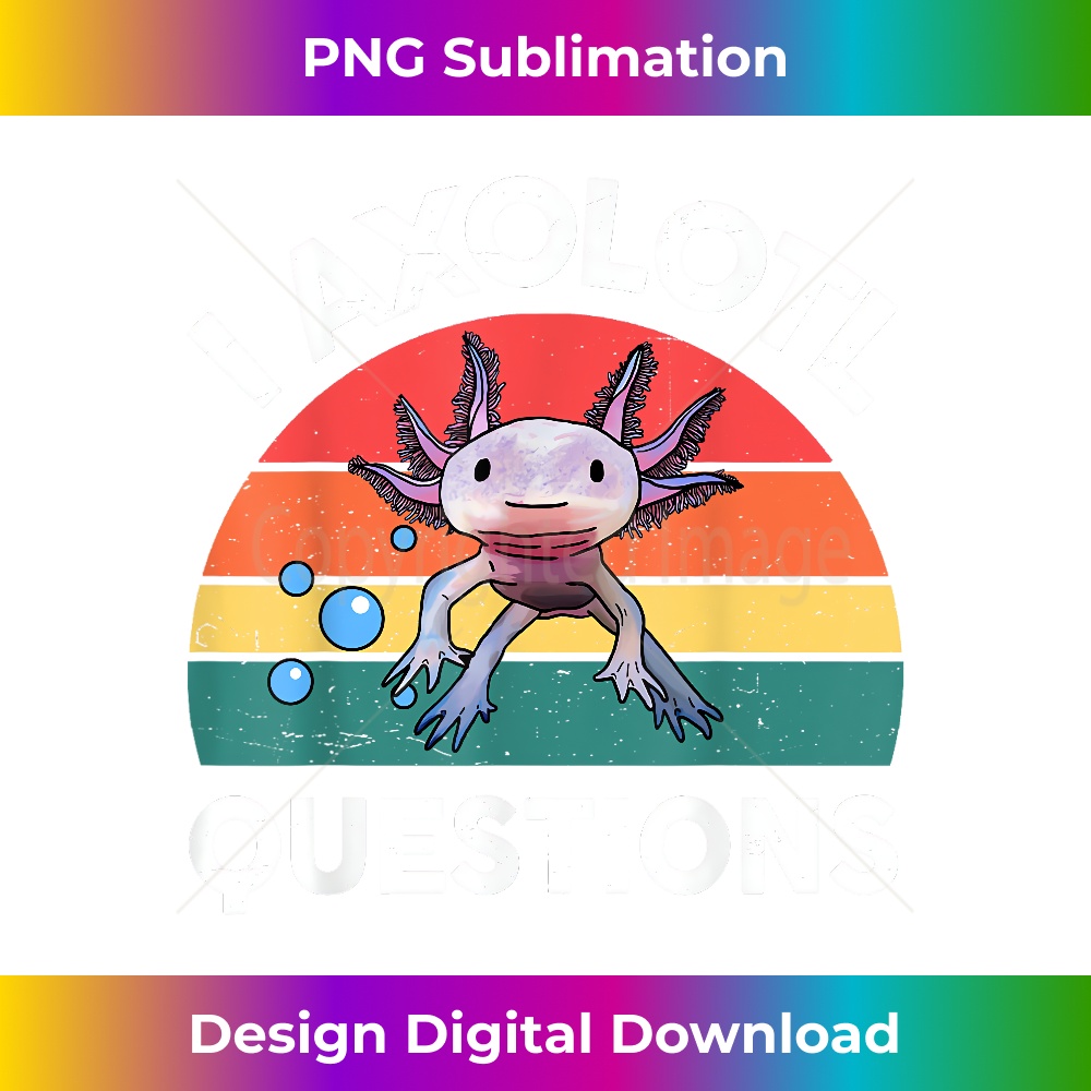 Funny I Ask Axolotl Questions Kids Adult Cute Axo - Sublimat | Inspire ...