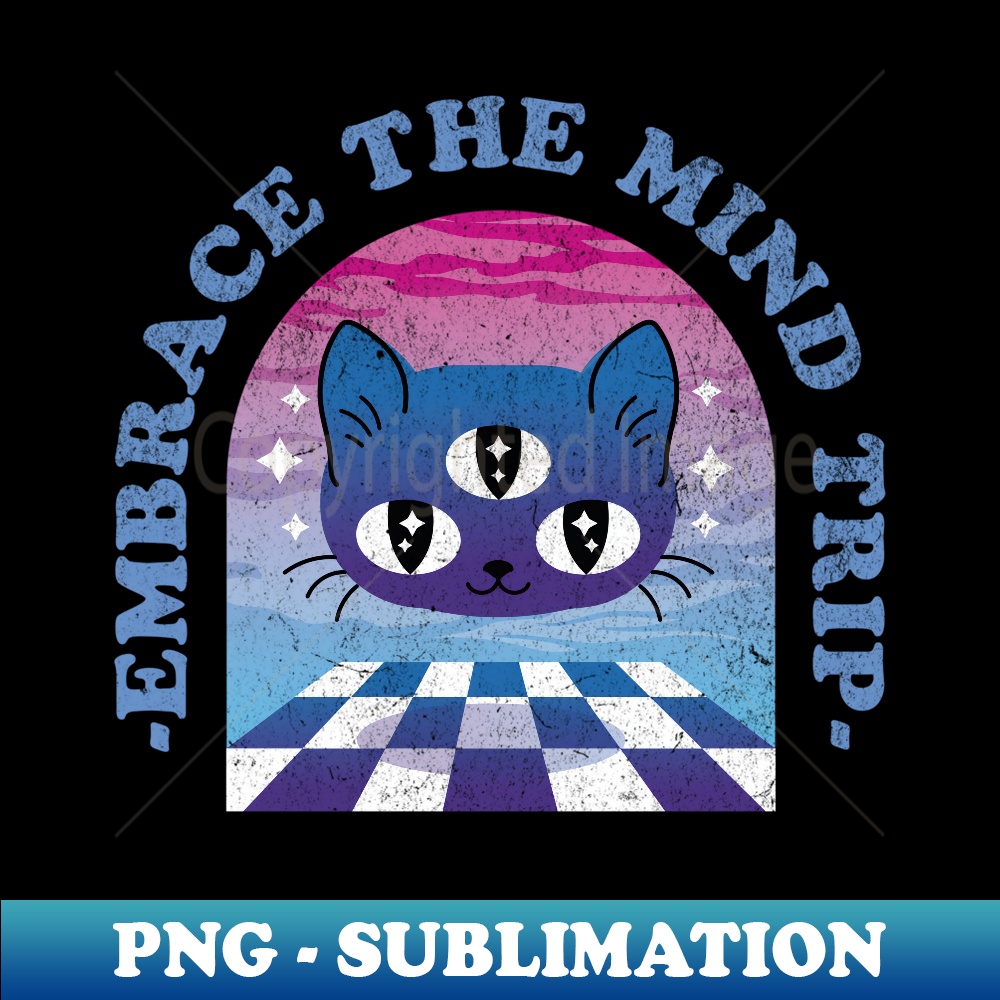 Embrace the mind Trip Cool Animal Cat Kitty Positive Cute - | Inspire Uplift