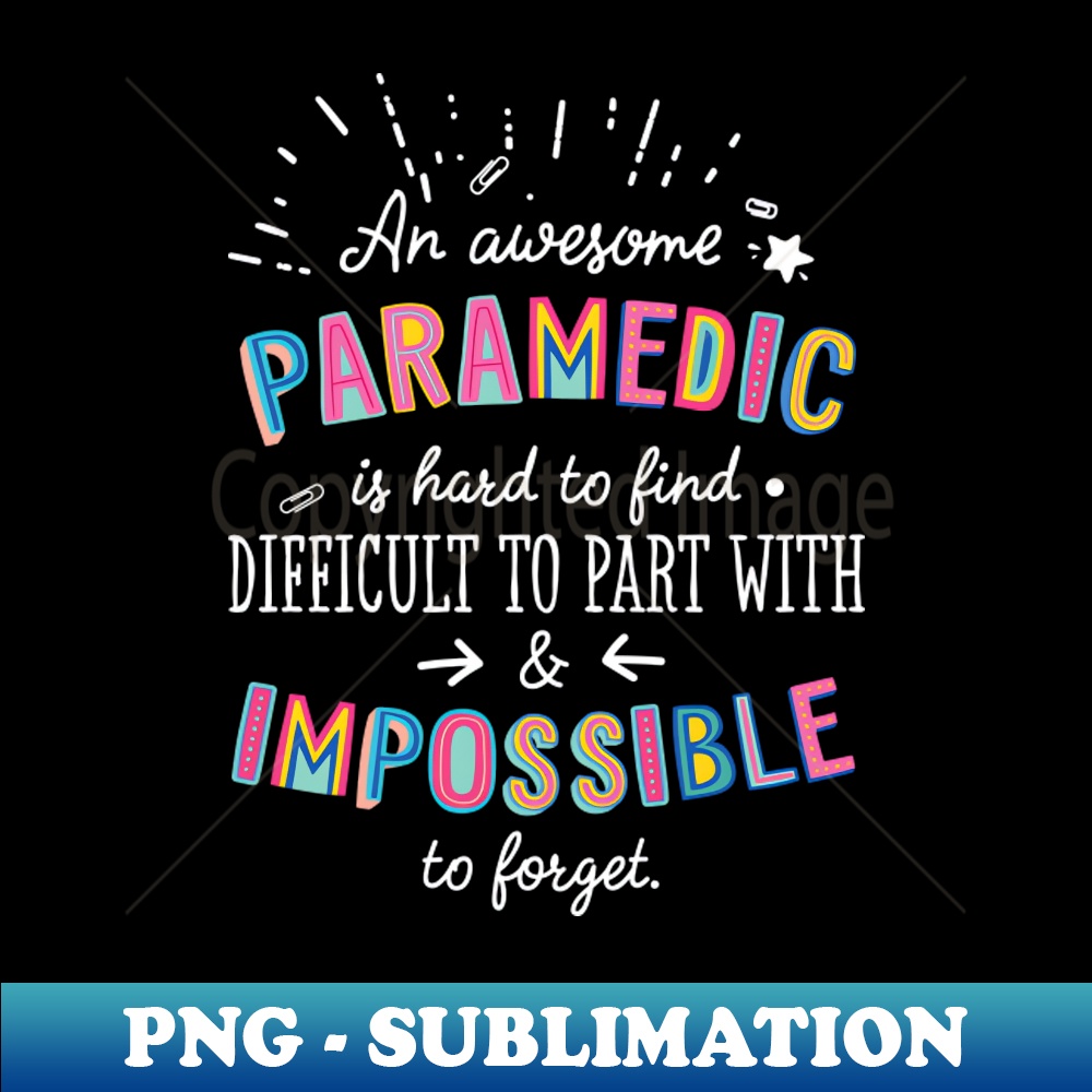 An awesome Paramedic Gift Idea - Impossible to Forget Quote | Inspire ...