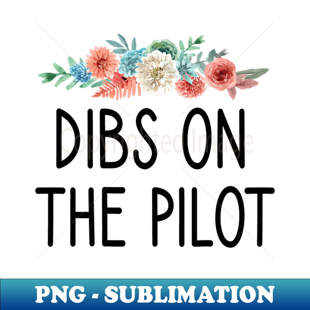 Dibs on the Pilot Pilot girlfriend Aviation pilot gifts plan | Inspire ...