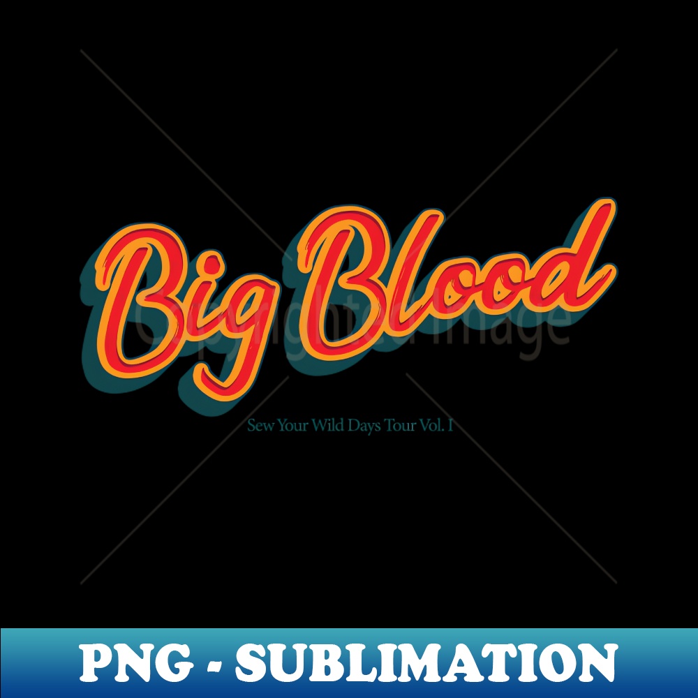 Big Blood - PNG Transparent Sublimation Design - Vibrant and | Inspire ...
