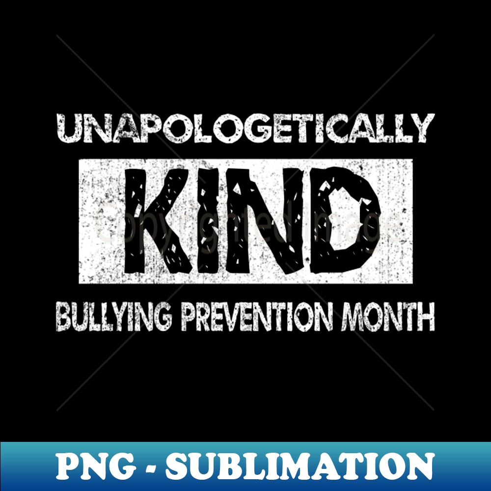 Unapologetically Kind Bullying Prevention Month - PNG Transp | Inspire ...