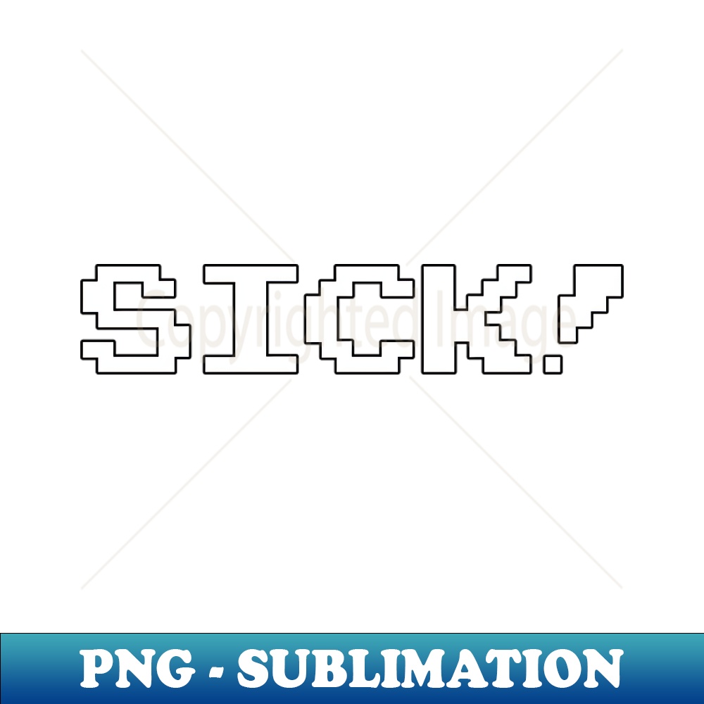 sick 1 font design - PNG Transparent Sublimation File - Spic | Inspire ...