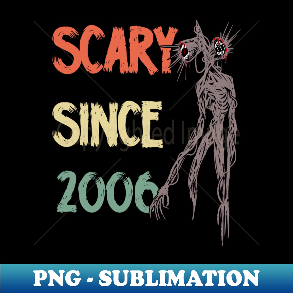 Scary since 2006 siren head - Exclusive PNG Sublimation Down | Inspire ...