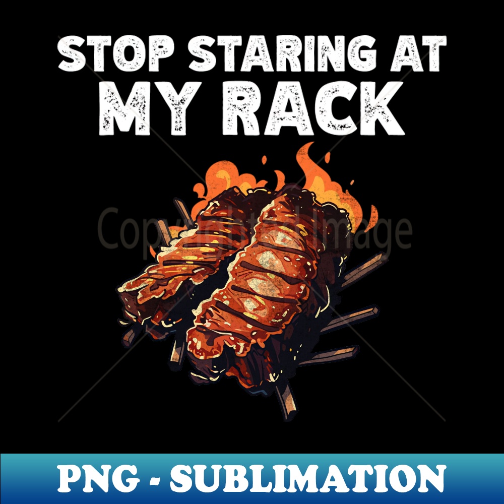 Stop Staring At My Rack Funny Bbq Ribs Lovers For Men Women | Inspire ...