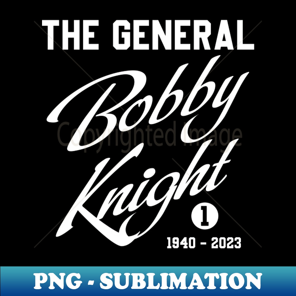 Bobby-Knight - Instant Sublimation Digital Download - Bold & | Inspire ...