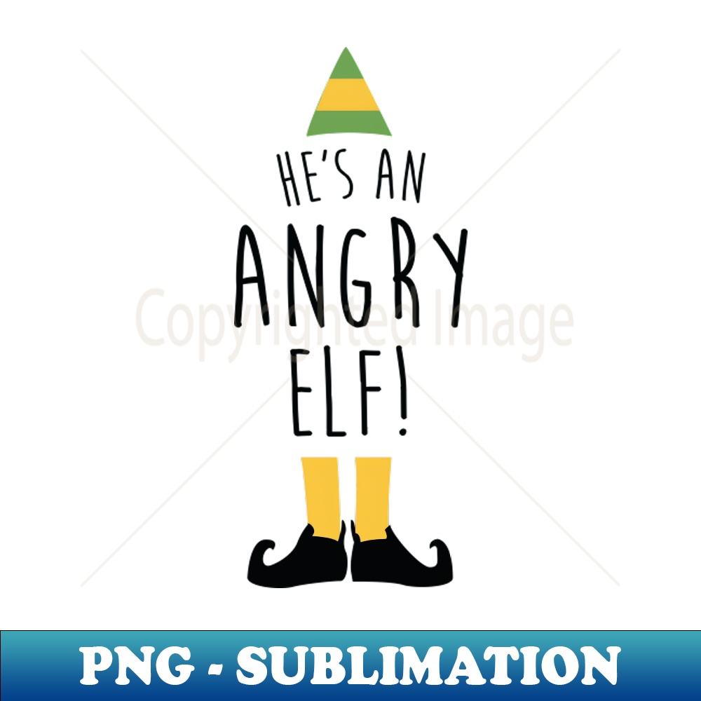 Hes An Angry Elf - PNG Transparent Digital Download File for - Inspire ...