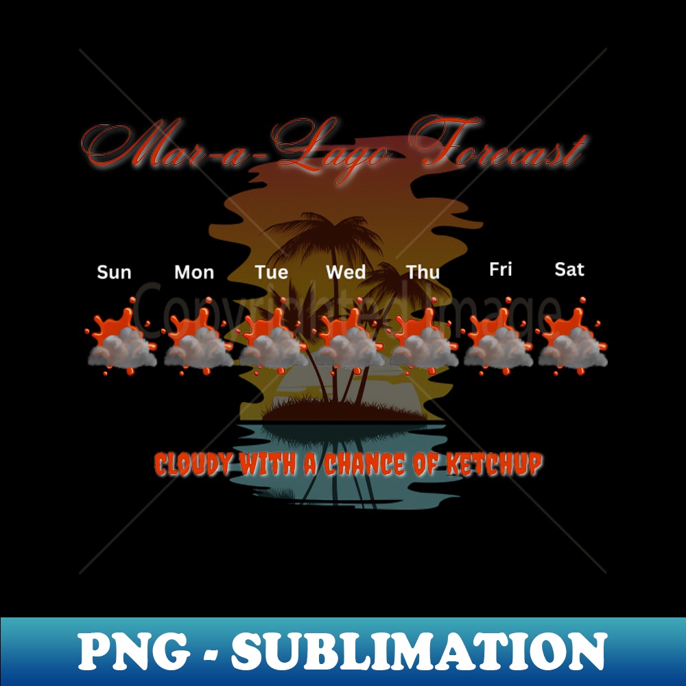 Mar-a-Lago Forecast - Sublimation-Ready PNG File - Defying t | Inspire ...