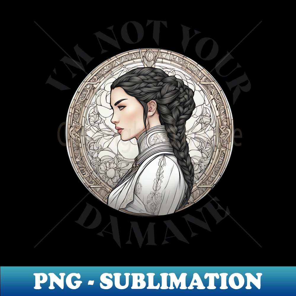 not your damane - the wheel of time - Premium PNG Sublimatio - Inspire ...