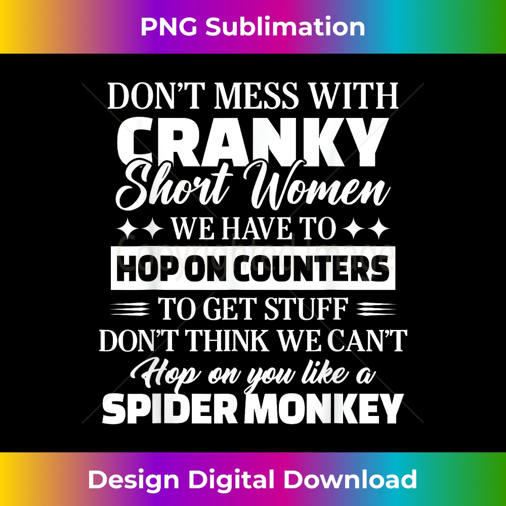 Dont Mess With Cranky Short Women We Have To Hop In Counters | Inspire ...
