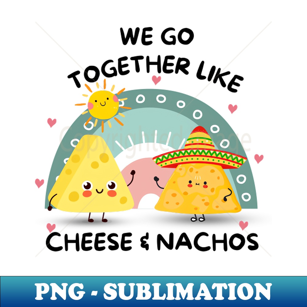 Perfect Pair A Cheese and Nachos Design - Instant Sublimatio | Inspire ...