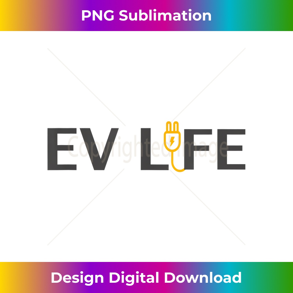 EV Life - Electric Vehicle Life - Innovative PNG Sublimation | Inspire ...