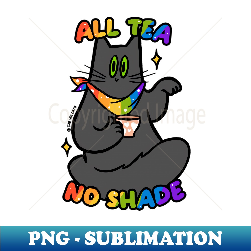 All tea no shade - PNG Sublimation Digital Download - Add a | Inspire ...