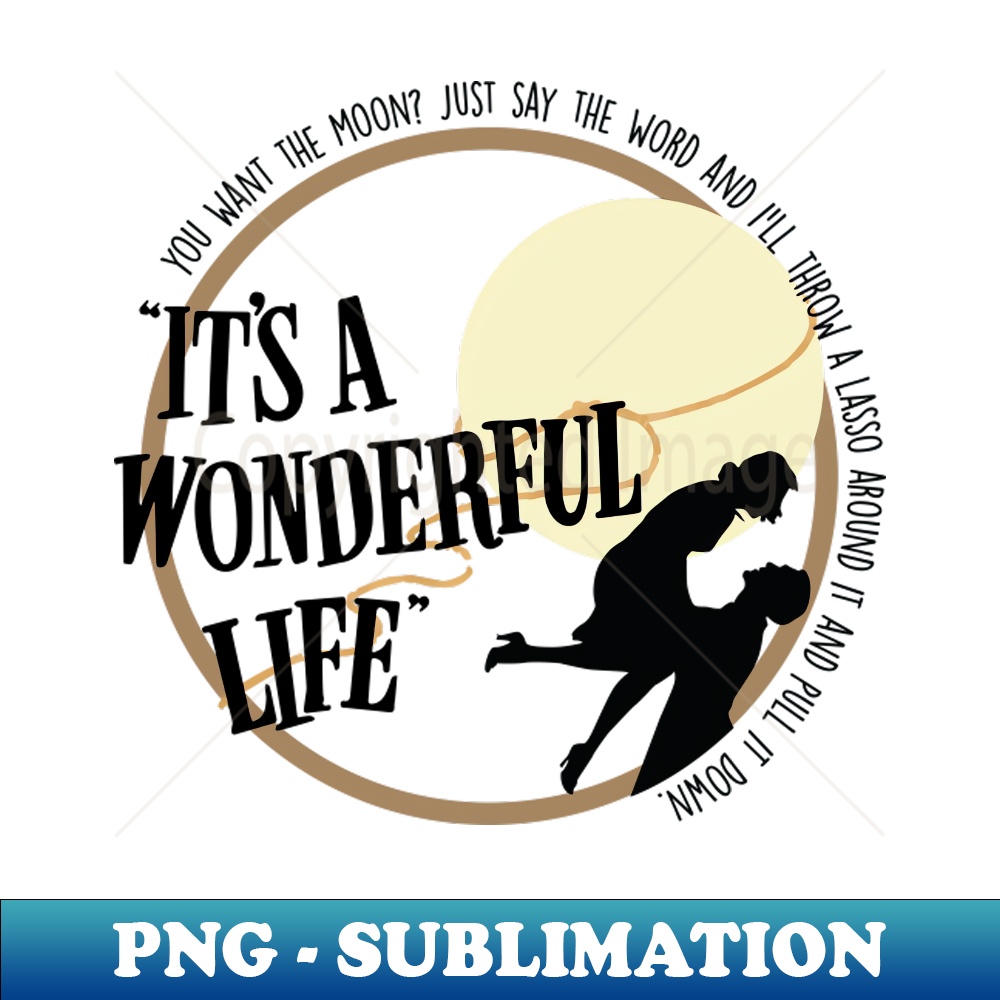 Its a Wonderful Life - PNG Transparent Sublimation File - De | Inspire ...
