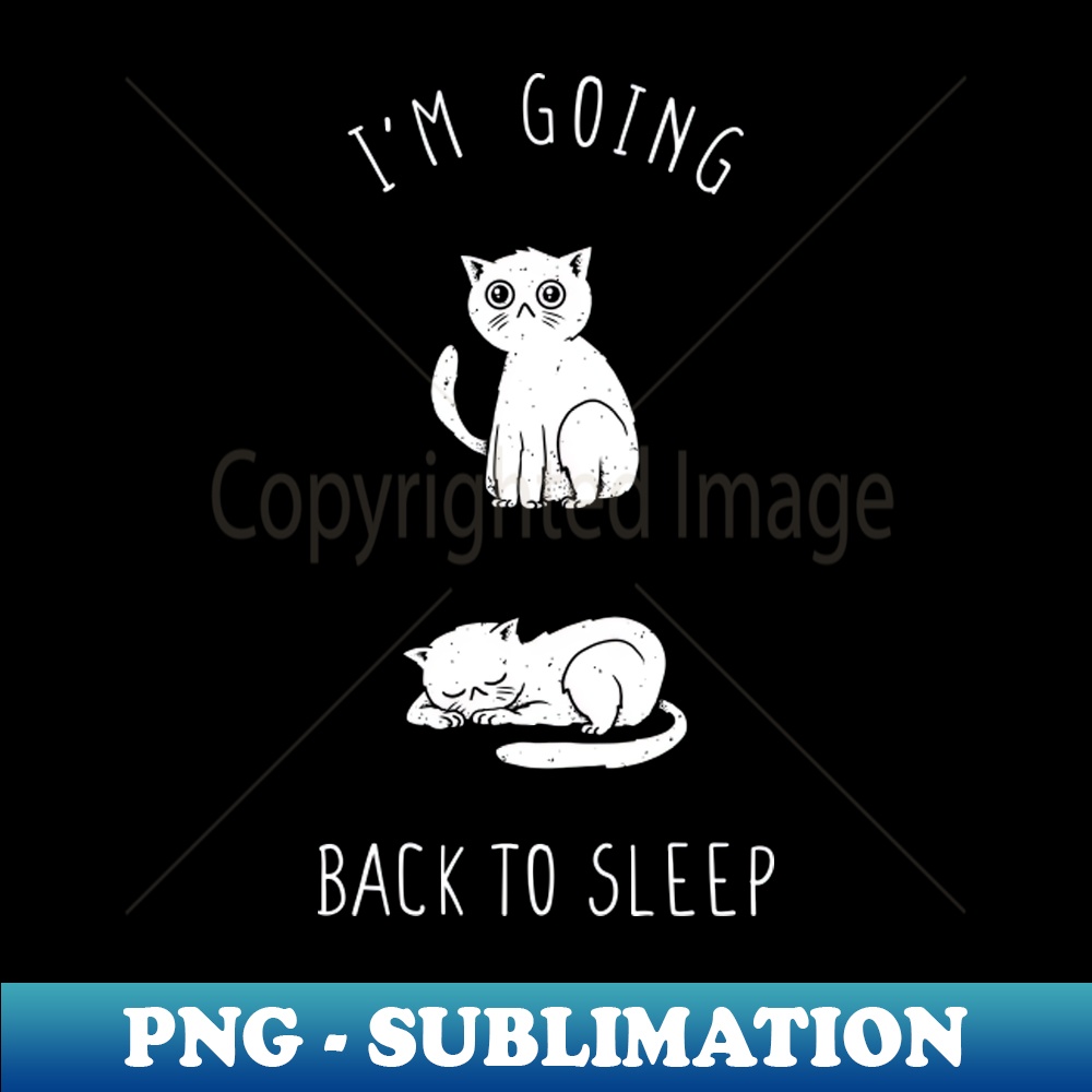 Im going back to sleep cat - Vintage Sublimation PNG Downloa | Inspire ...