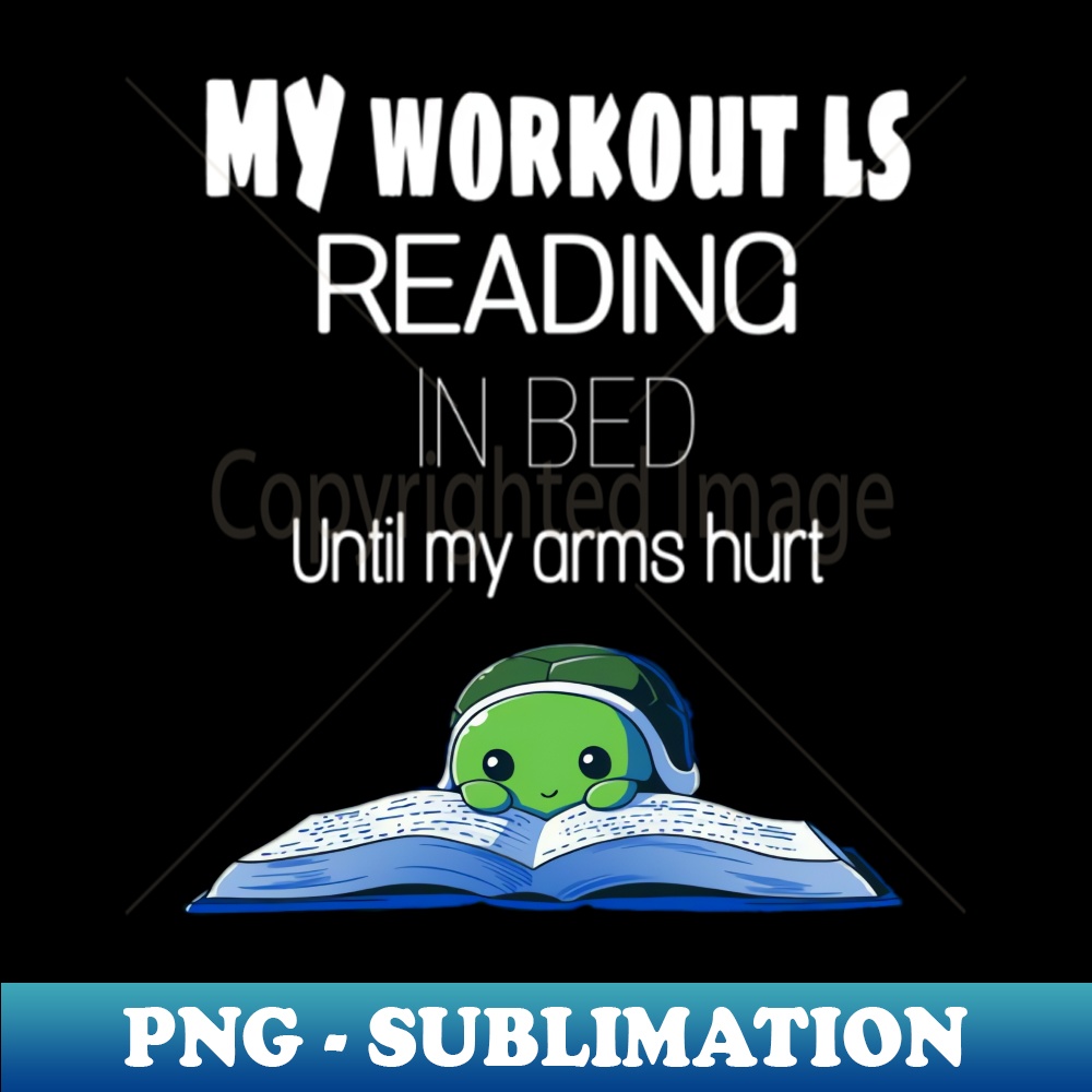 My workout ls reading ln bed Until my arms hurt - Profession | Inspire Uplift