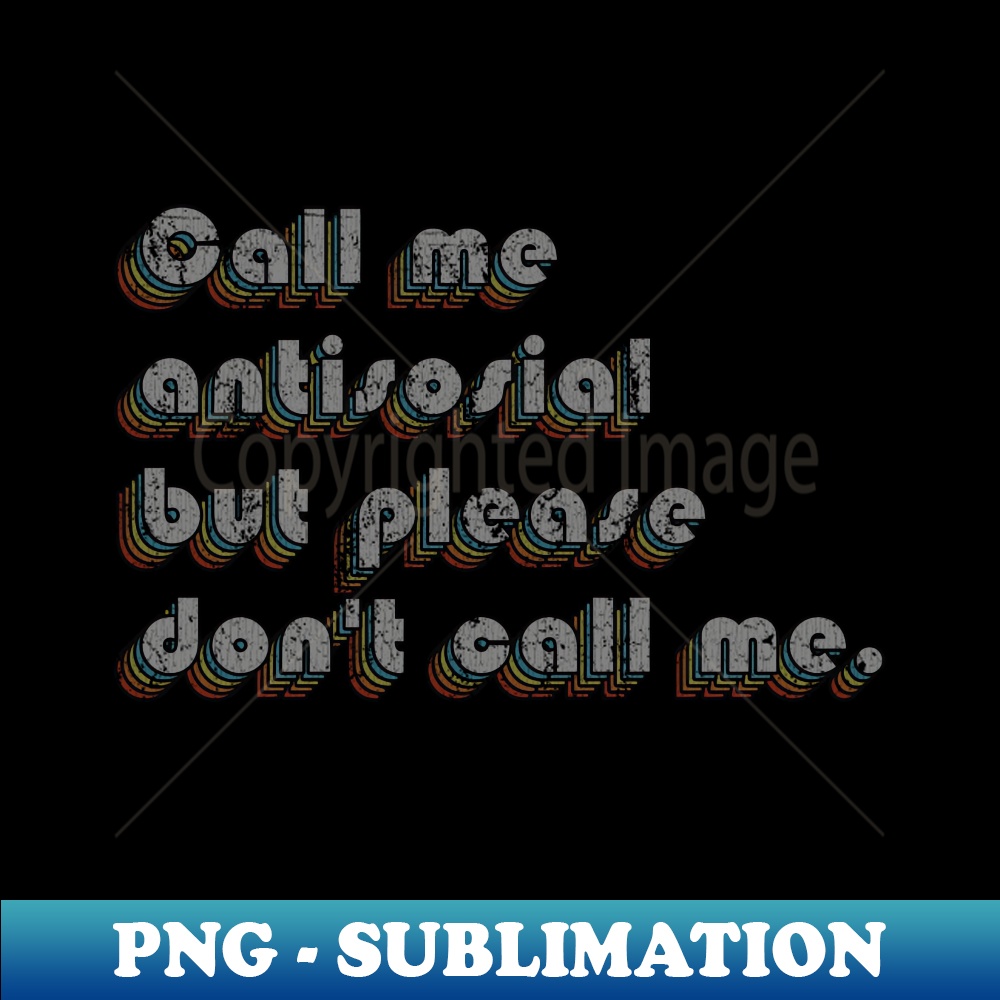 Vintage - Call Me Antisocial But Please Dont Call Me - Insta | Inspire ...