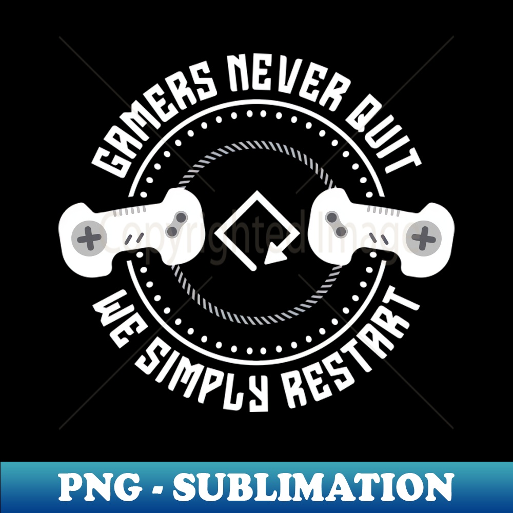 Gamers never quit we simply restart - PNG Transparent Digita - Inspire ...