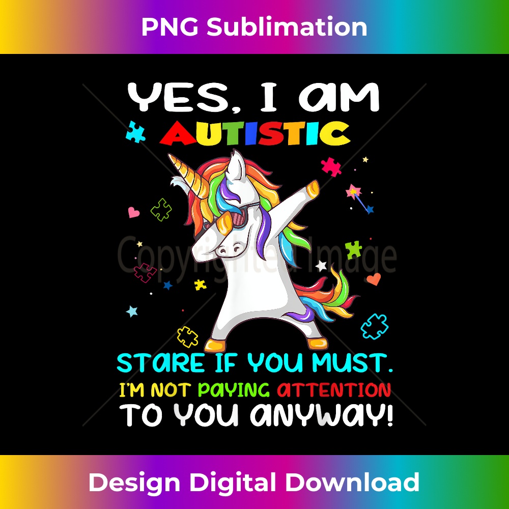 Yes I Am Autistic Stare If You Must I'm Not Paying Attention | Inspire ...