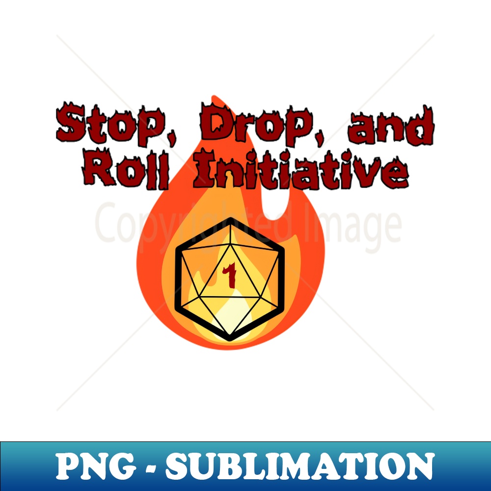Stop Drop and Roll Initiative - Roll for Your Life - Elegant | Inspire ...