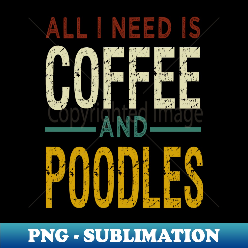 all I Need Is Coffee and Poodles Coffee and Poodle Coffee | Inspire Uplift