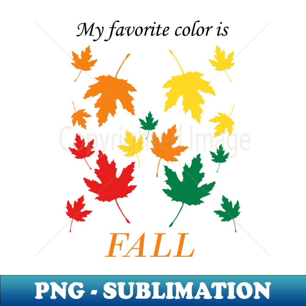 My favorite color is fall - Changing Leaves - Digital Sublim | Inspire ...