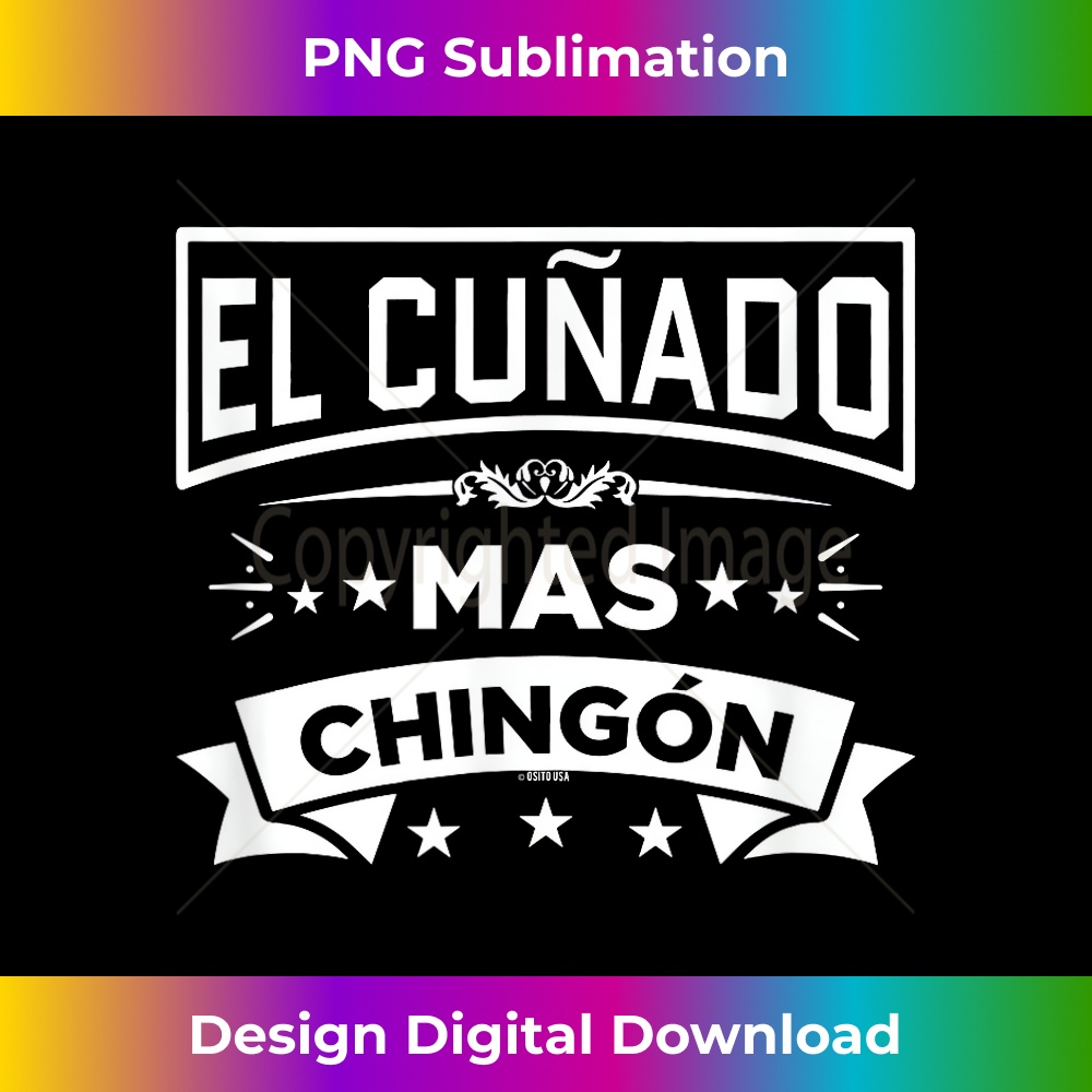 El Cunado Mas Chingon Funny Spanish Mexican Brother in Law - | Inspire ...