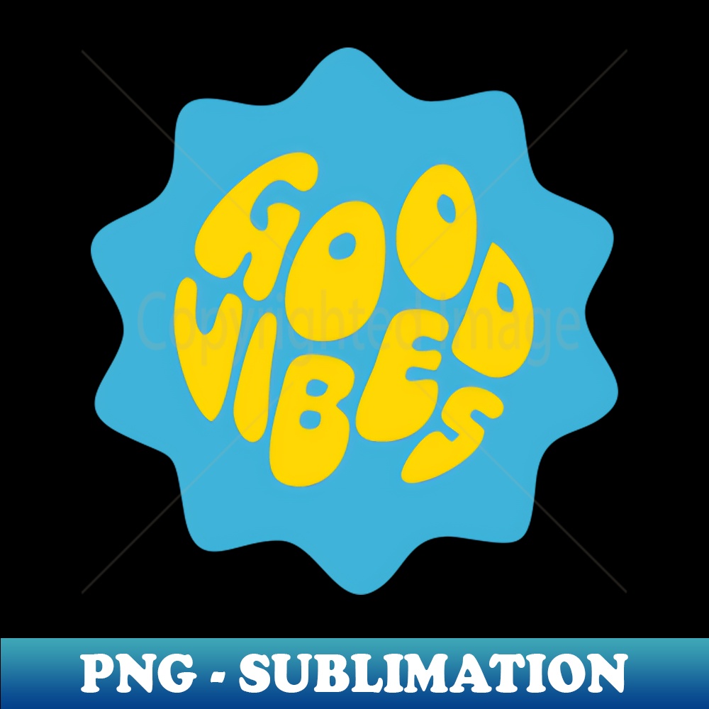 GOOD VIBES - Professional Sublimation Digital Download - Cre - Inspire ...