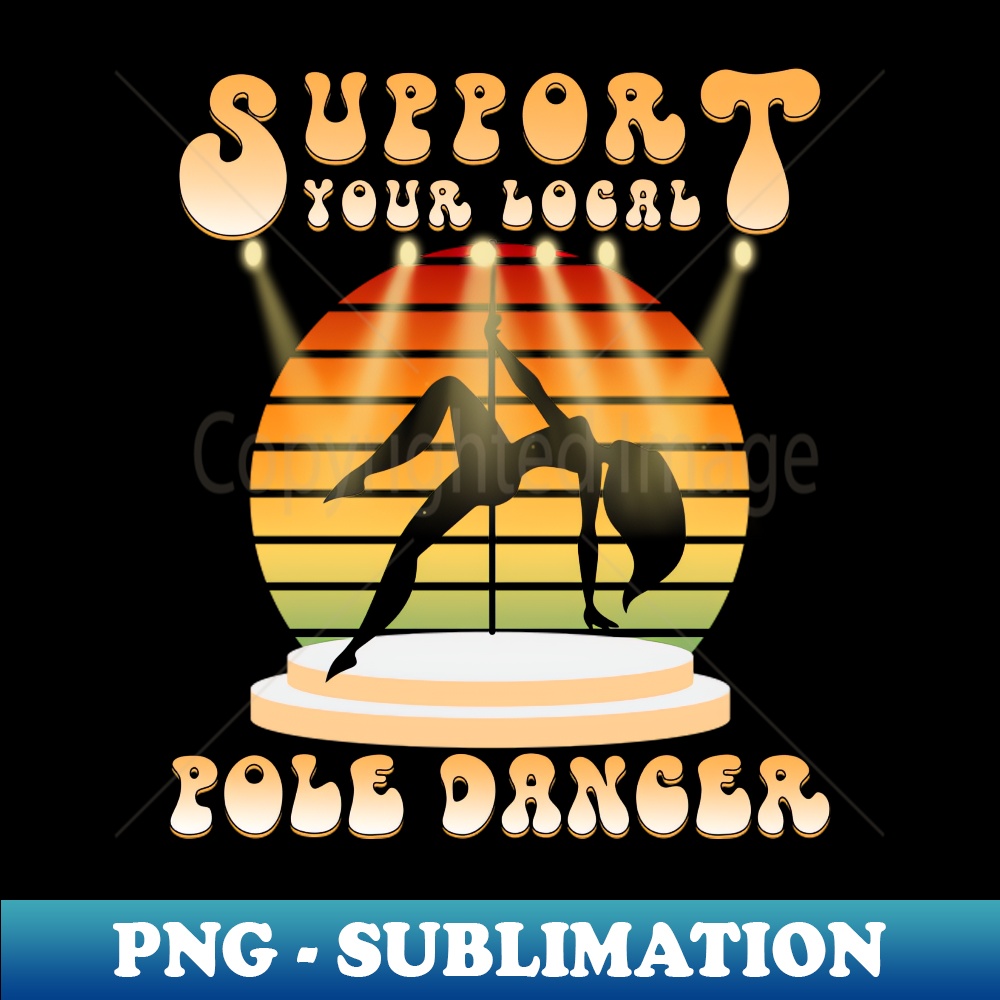 Support your local pole dancer - Exclusive Sublimation Digit | Inspire ...