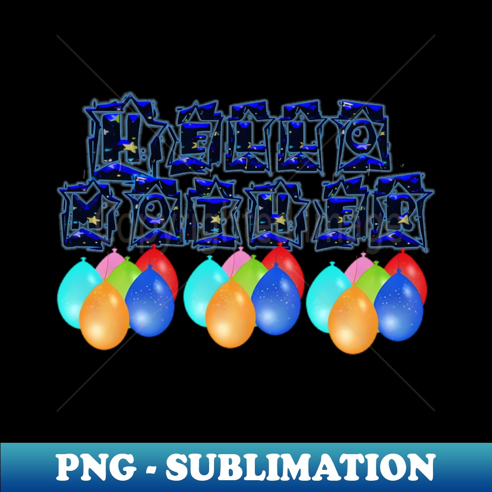 Hello mother - PNG Sublimation Digital Download - Spice Up Y | Inspire ...