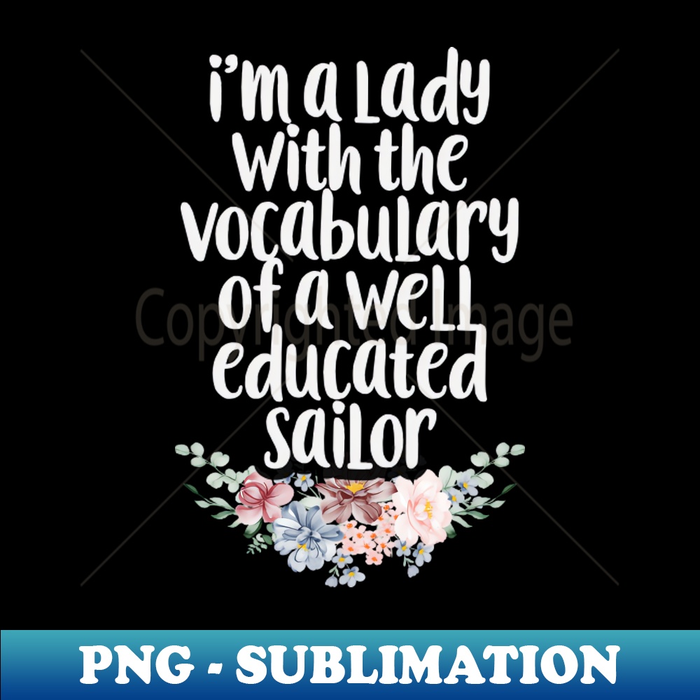 Im A Lady With The Vocabulary Of A Well Educated Sailor Funn | Inspire ...