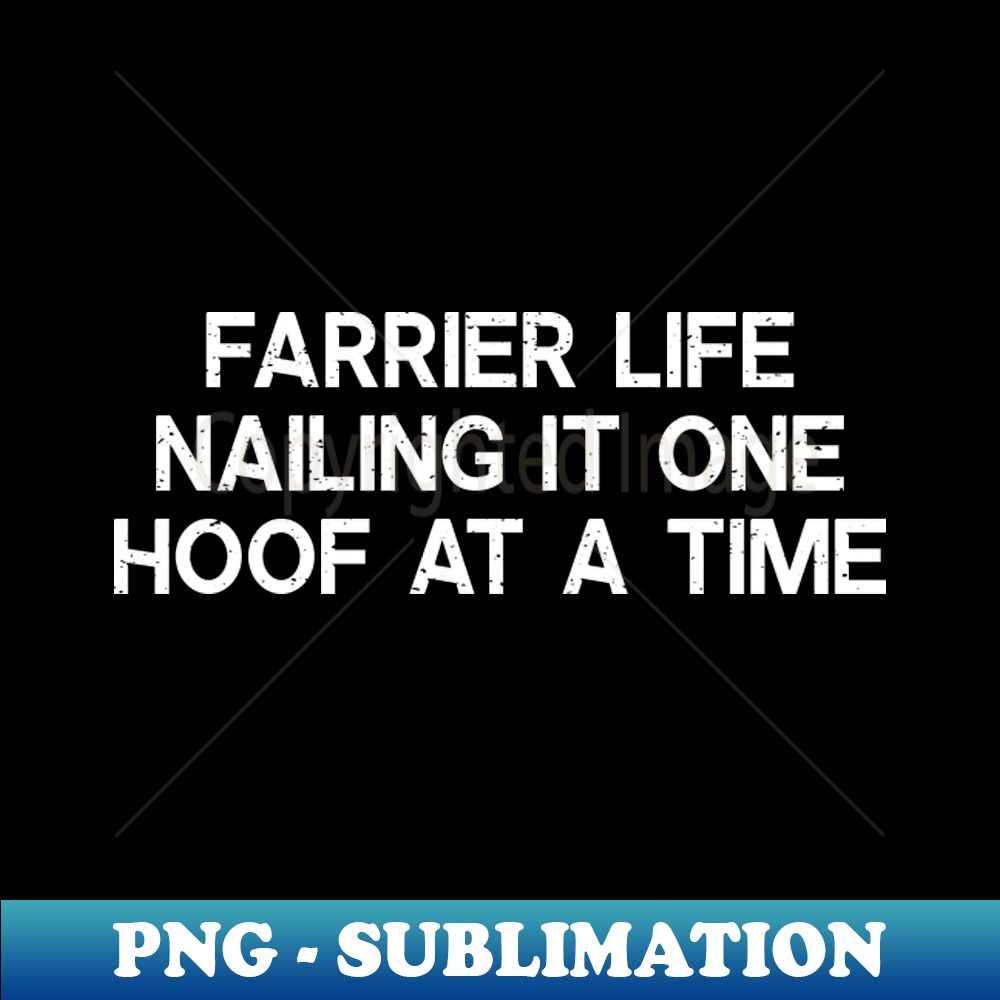 Farrier Life Nailing It One Hoof at a Time - Signature Subli | Inspire ...