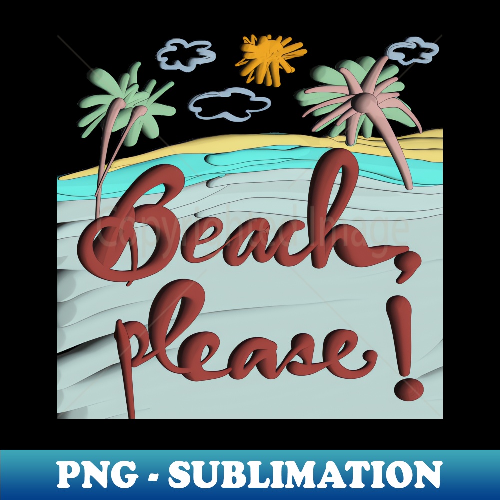 Beach please - Professional Sublimation Digital Download - P | Inspire ...